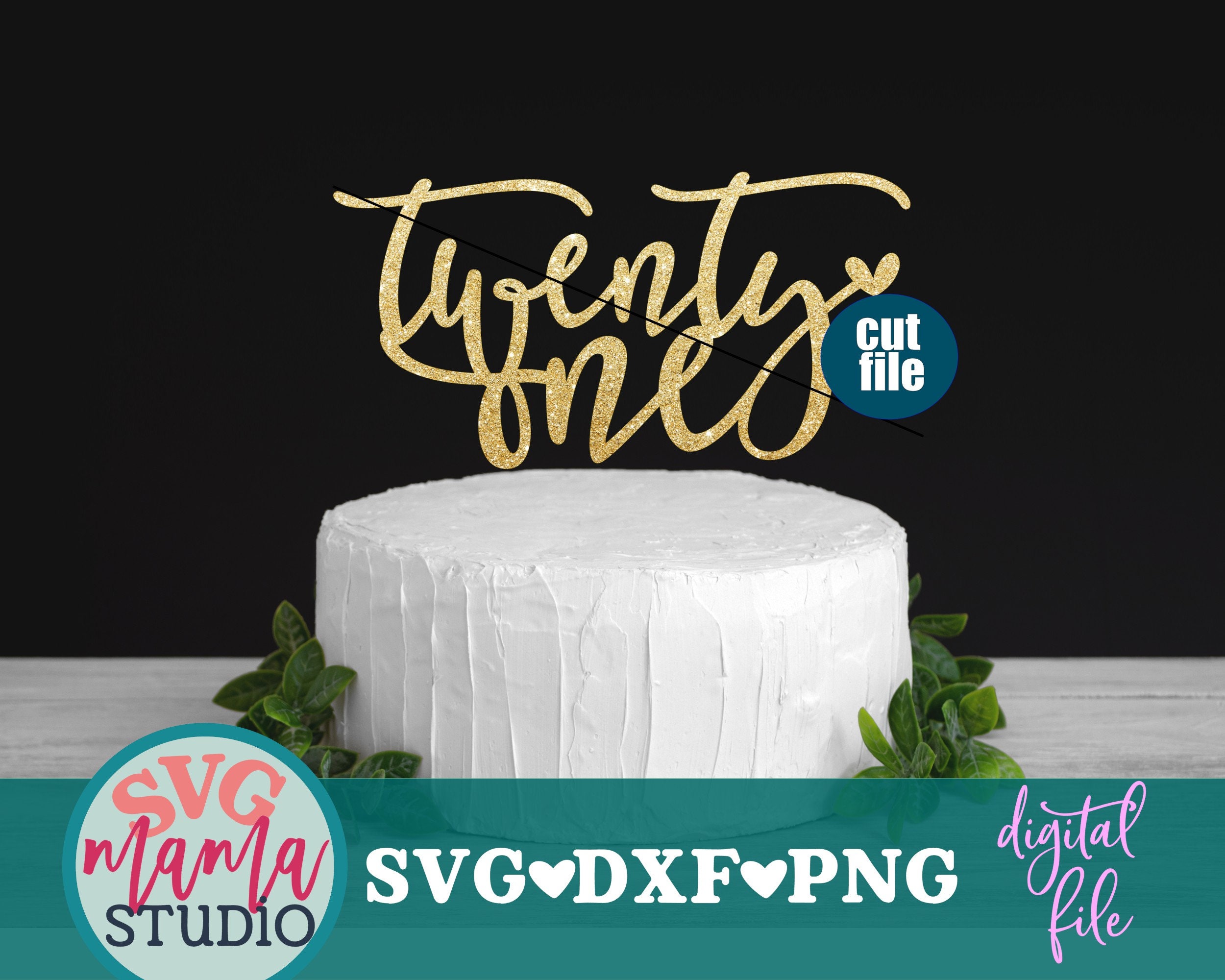 Cake Topper Svg Twenty One Svg Dxf Png File 21st Birthday - Etsy Australia