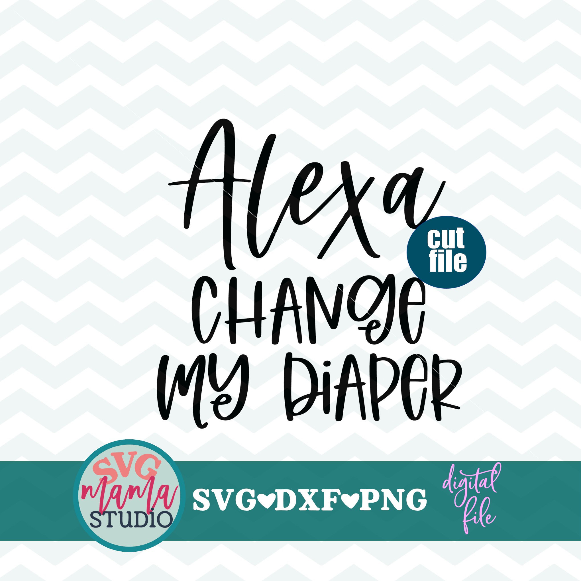 Baby svg Alexa Change My Diaper svg Newborn svg dxf png | Etsy