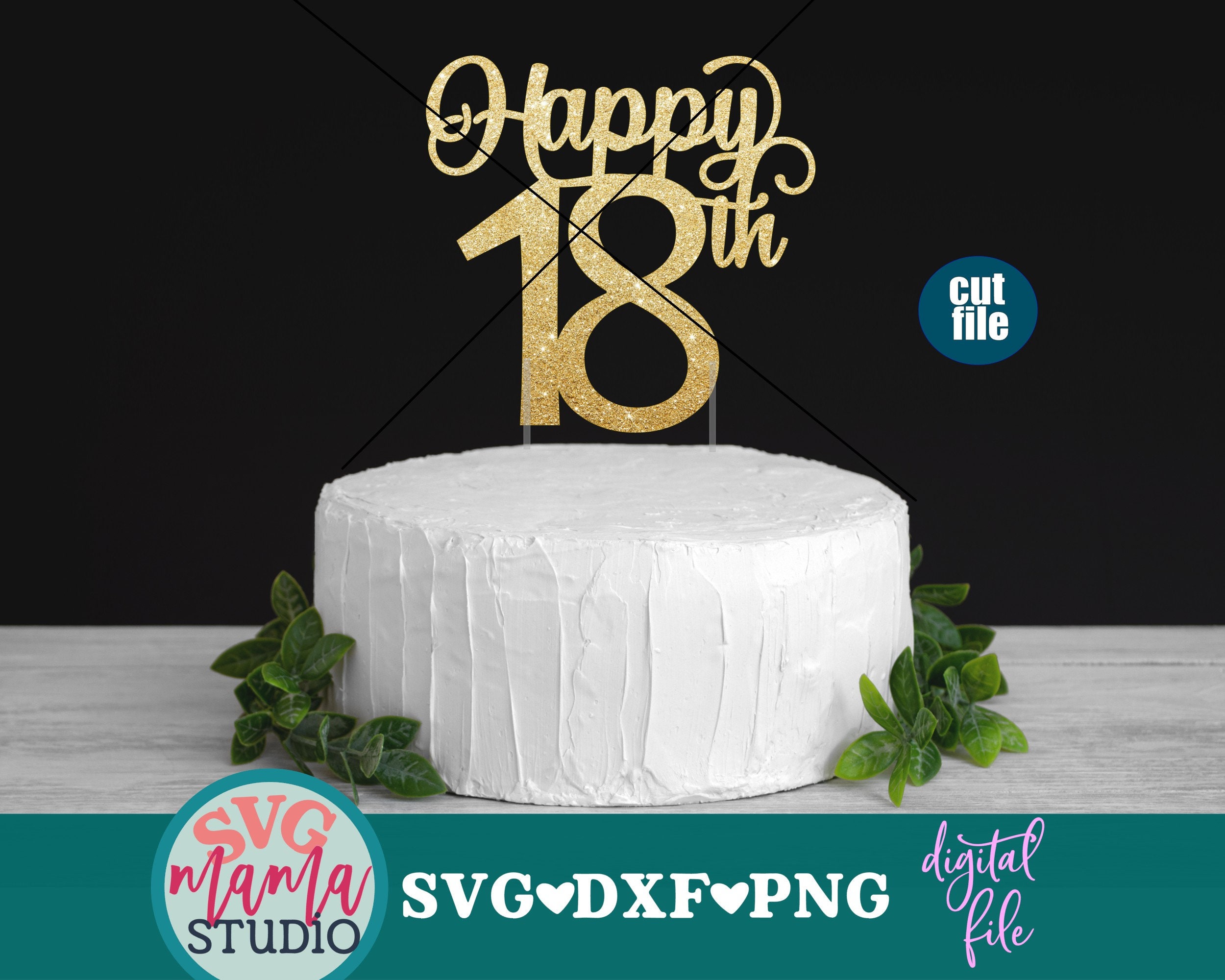 Happy 18th Birthday Svg Cake Topper Svg Birthday Svg Dxf - Etsy Australia