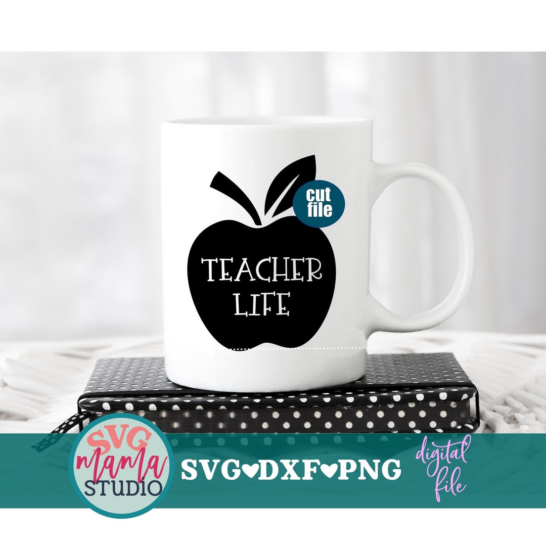 Teacher Svg, Teacher Life Svg, Dxf, Png File, Teacher Svg Files, Clip ...
