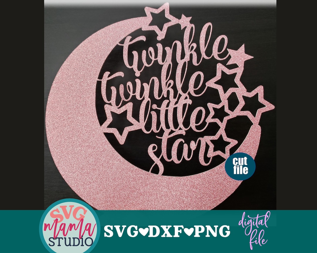 Twinkle Twinkle Little Star Svg, Cake Topper Svg, Dxf, Png, Nursery Svg ...