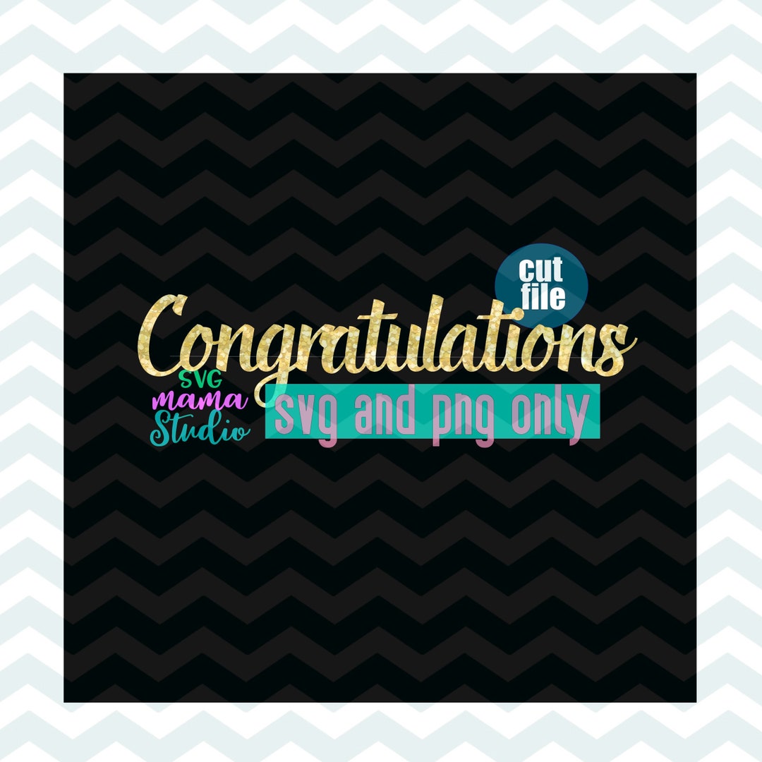 Cake Topper Svg, Congratulations Svg, and Png Only, Instant Download ...