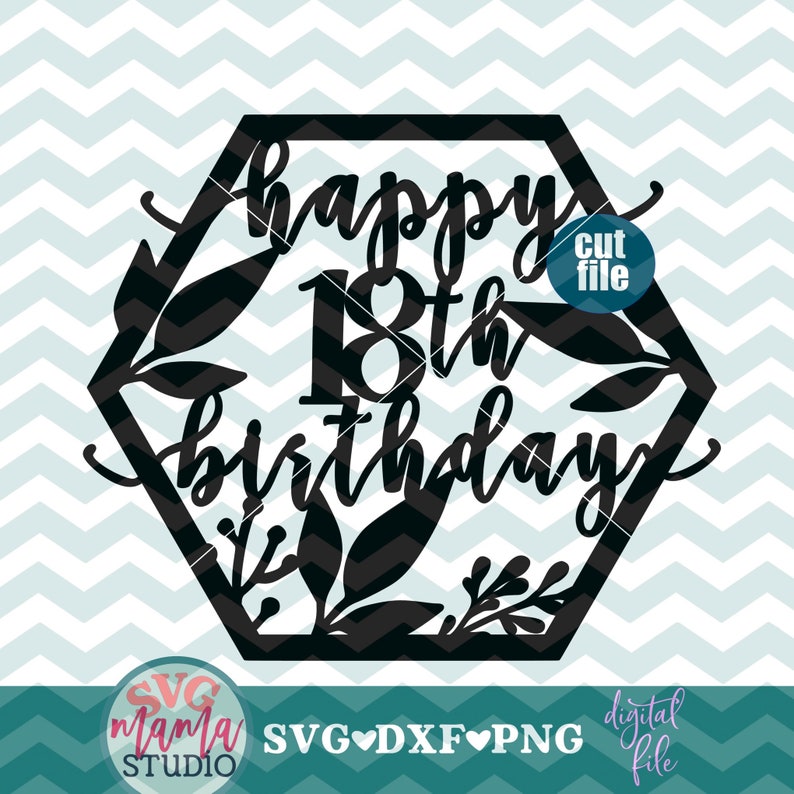 Happy 18th Birthday Svg Cake Topper Svg Birthday Svg Dxf - Etsy