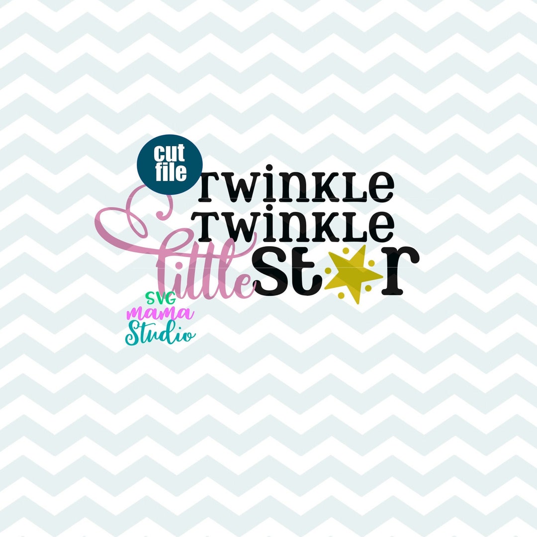Twinkle Twinkle Little Star Svg, Baby Svg, Dxf, Png, Nursery Svg for ...