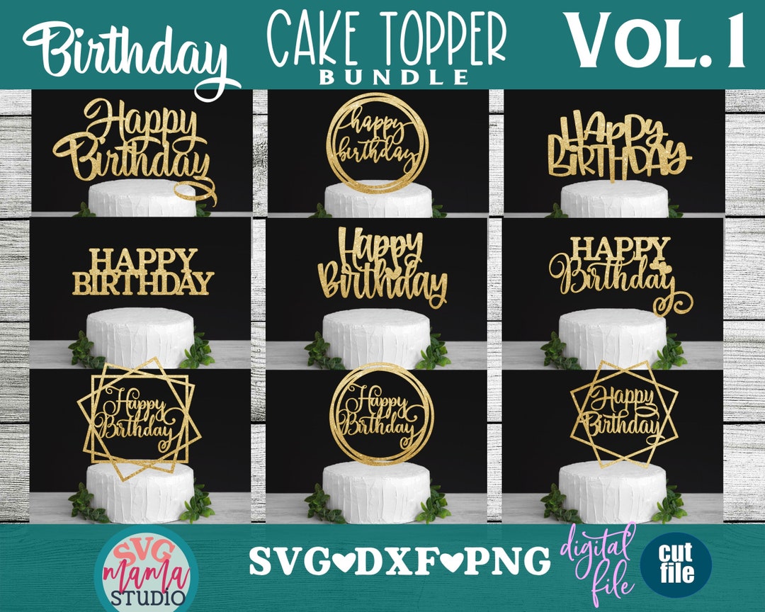 Cake Topper Svg BUNDLE, Happy Birthday Svg, Birthday BUNDLE Svg, Dxf ...