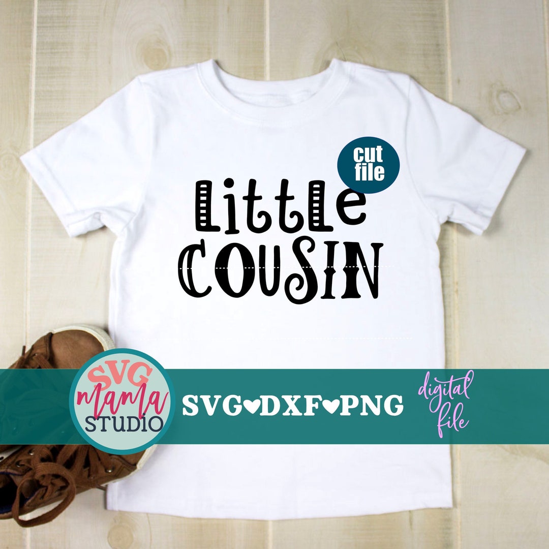 Cousins Svg, Little Cousin Svg, Cousin Shirt Svg, Dxf, Png File, Cousin ...