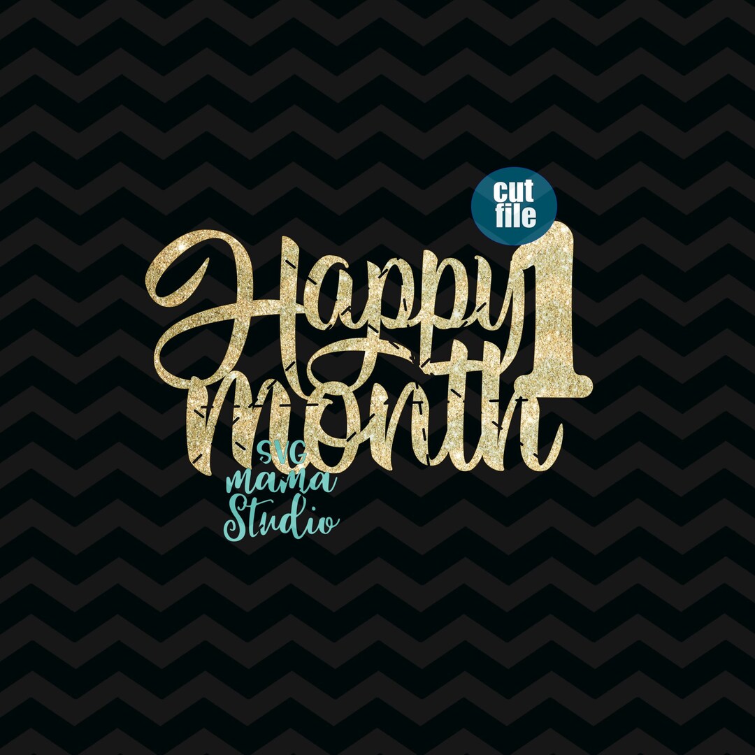 Cake Topper SVG - Baby Svg - Happy 1 Month Svg, Baby Monthly Birthday ...