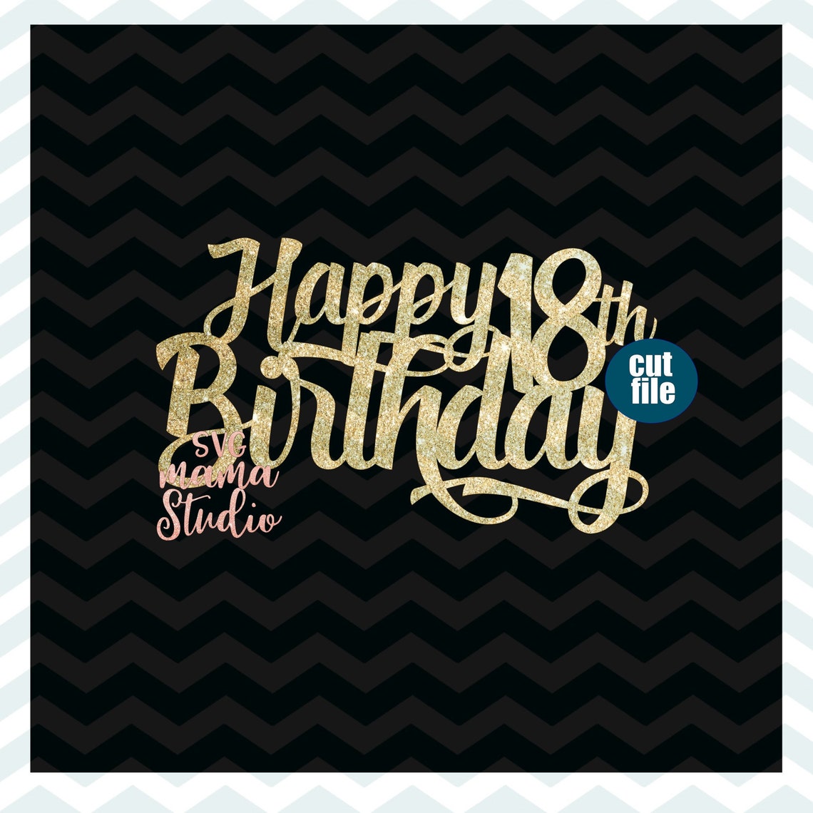 Happy 18th Birthday Svg, Cake Topper Svg, Birthday Svg, Dxf, Png, 18th ...