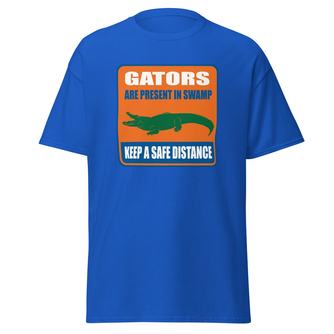 Gators Are Present in Swamp - Keep A Safe Distance Tee - Etsy