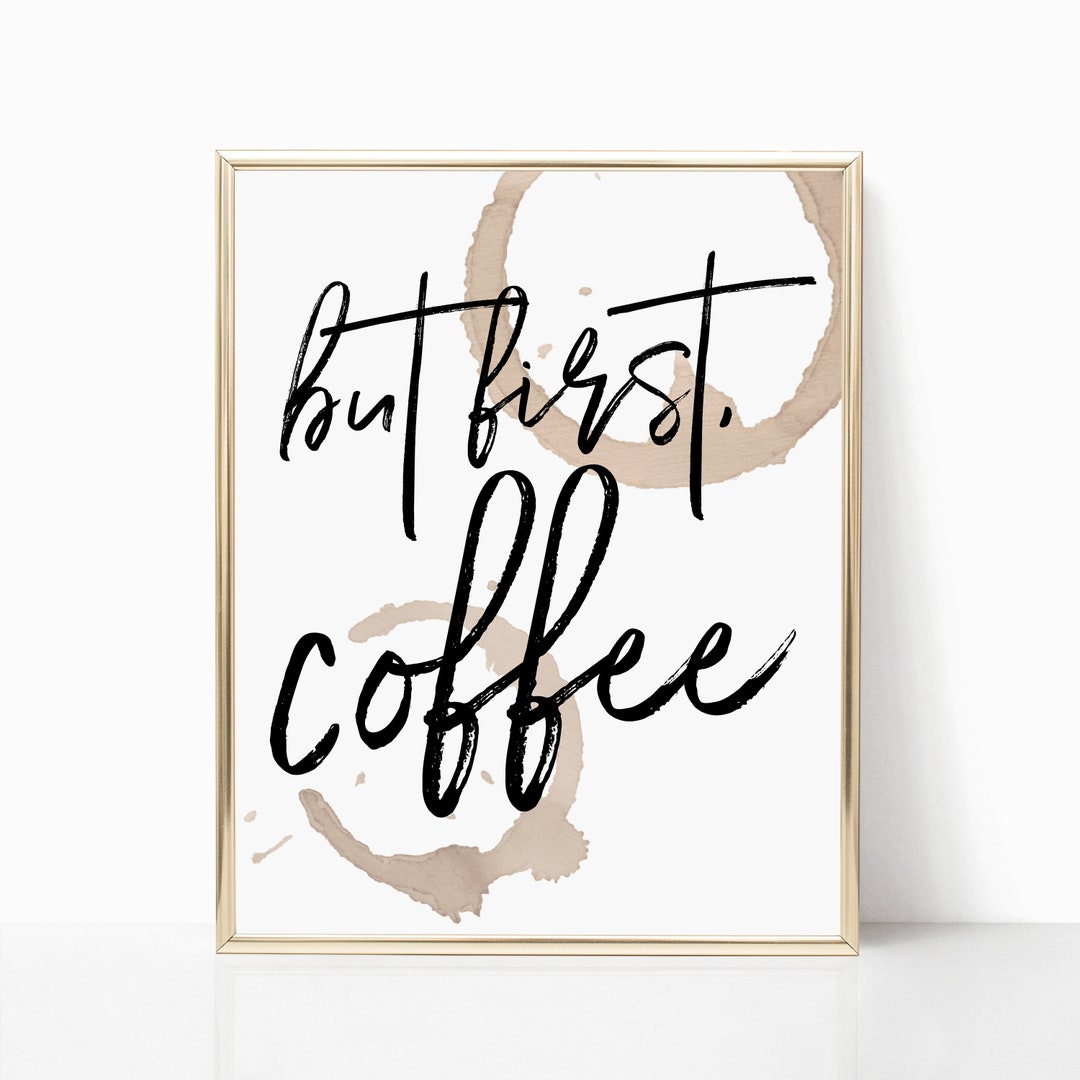 But First, Coffee Printable | but First Coffee Printable Typography ...