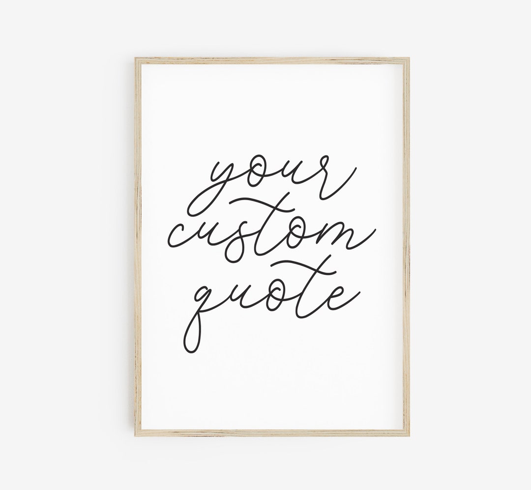 Custom Quote Print, Custom Handwriting, Custom Signs Printable, Custom ...