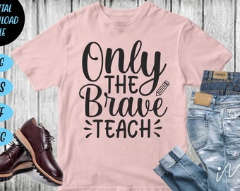 Only the Brave Teach SVG Cutting Files - Etsy