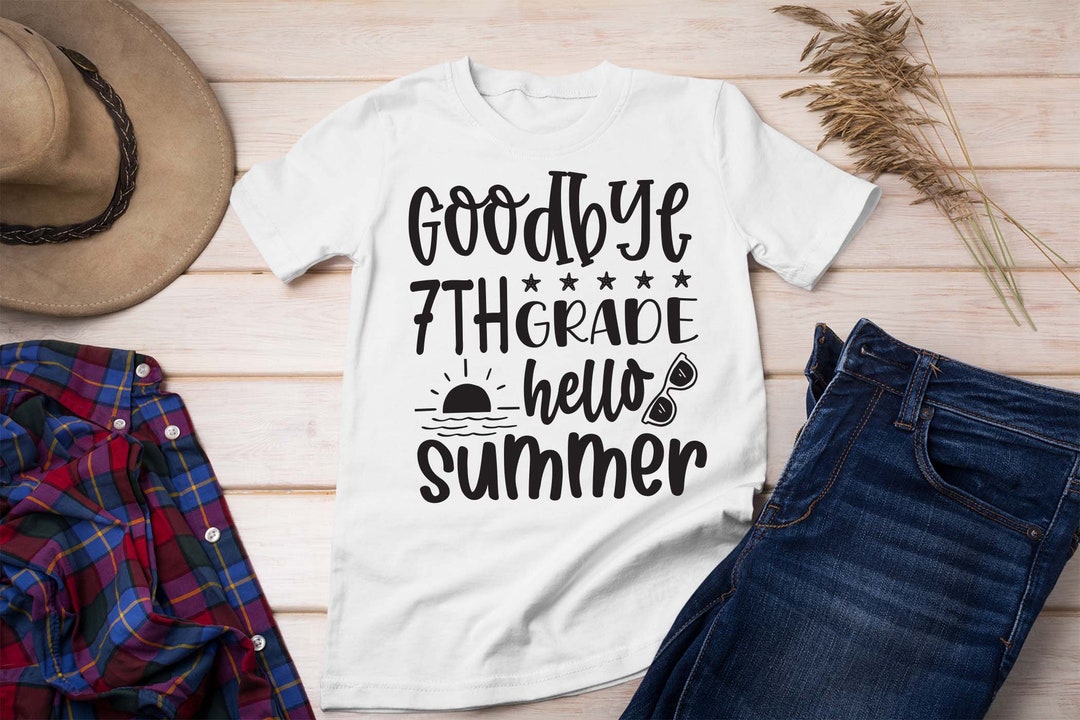 Goodbye 7th Grade Hello Summer Svg, 7th Grade Shirt, Hello Summer Svg ...