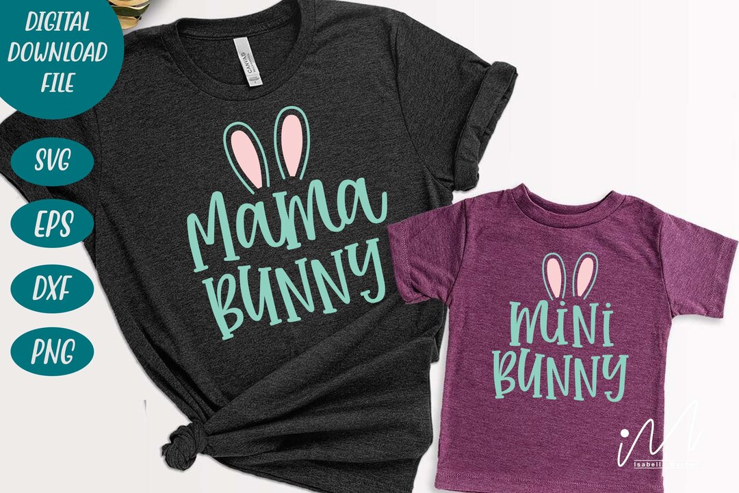 Mama Bunny Svg, Mini Bunny Svg, Mom T Shirt, Bunny Mom Svg, Mama T ...