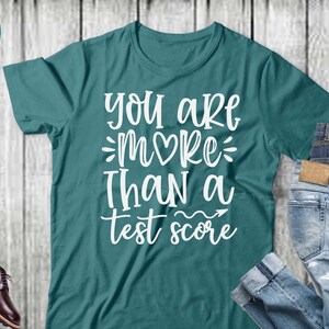 You Are More Than a Test Score Svg, Test Day Teacher Svg, Testing Svg ...