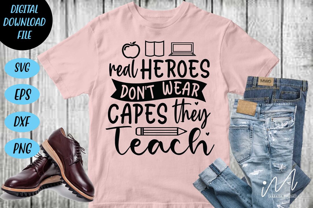 Real Heroes Don't Wear Capes They Teach Svg, Teacher Voice Svg, Cut ...