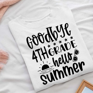 Goodbye 4th Grade Hello Summer Svg, 4th Grade Teacher Svg, Summer ...