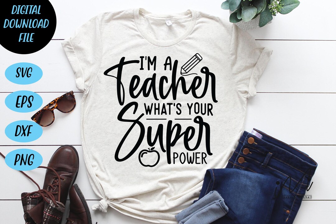I'm a Teacher What's Your Super Power Svg, Teacher Voice Svg, Teacher T ...