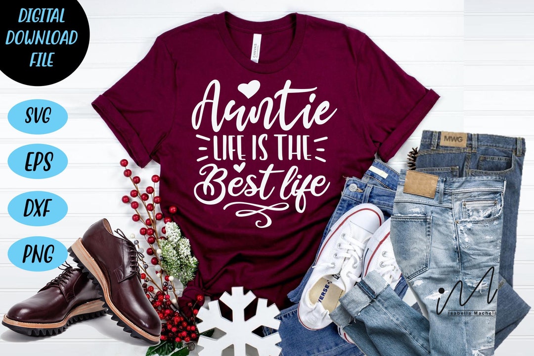 Auntie Life is the Best Life Svg, Auntie Life, World Best Auntie ...