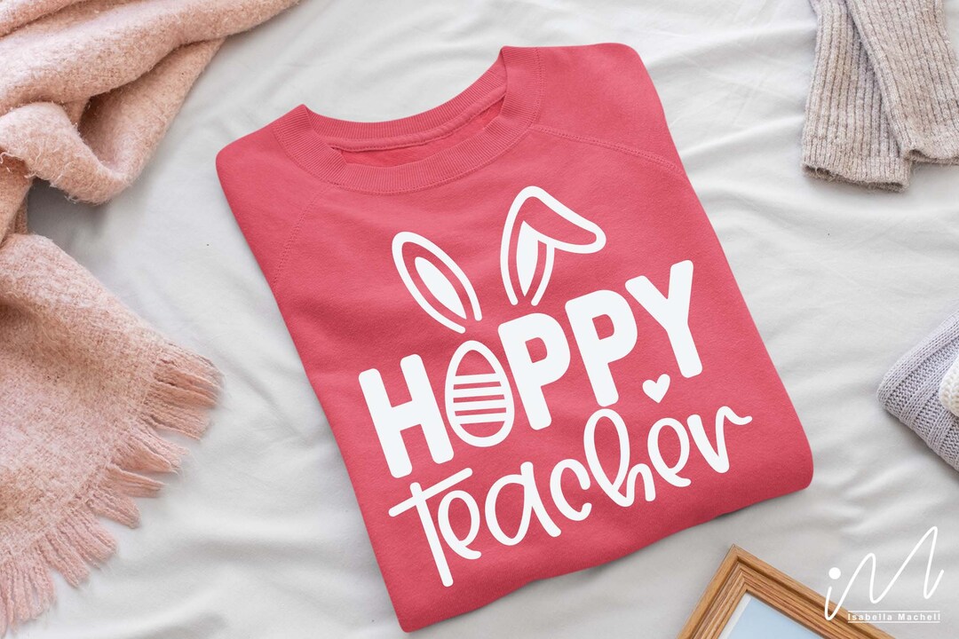 Hoppy Teacher Svg,easter Teacher Svg, Easter Teacher Shirt Svg, Easter ...