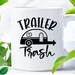 Trailer Trash Svg, Camping Svg, Happy Camping, Camping Shirt, Happy ...