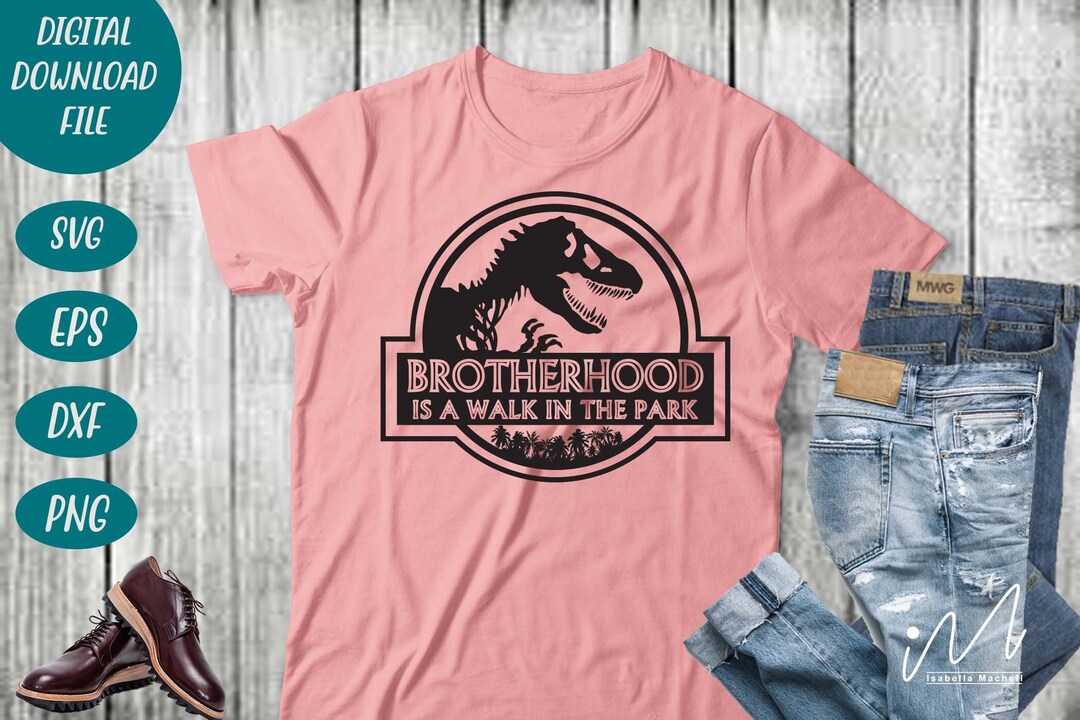 Brotherhood is a Walk in the Park Svg, Brotherhood Svg, Family T Shirt ...