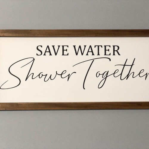 Save Water Shower Together Sign Bathroom Sign Farmhouse - Etsy