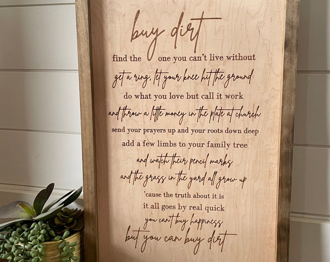 Buy Dirt Sign, Farmhouse Sign, Wall Decor, Lyric Wooden Sign, Buy Dirt ...
