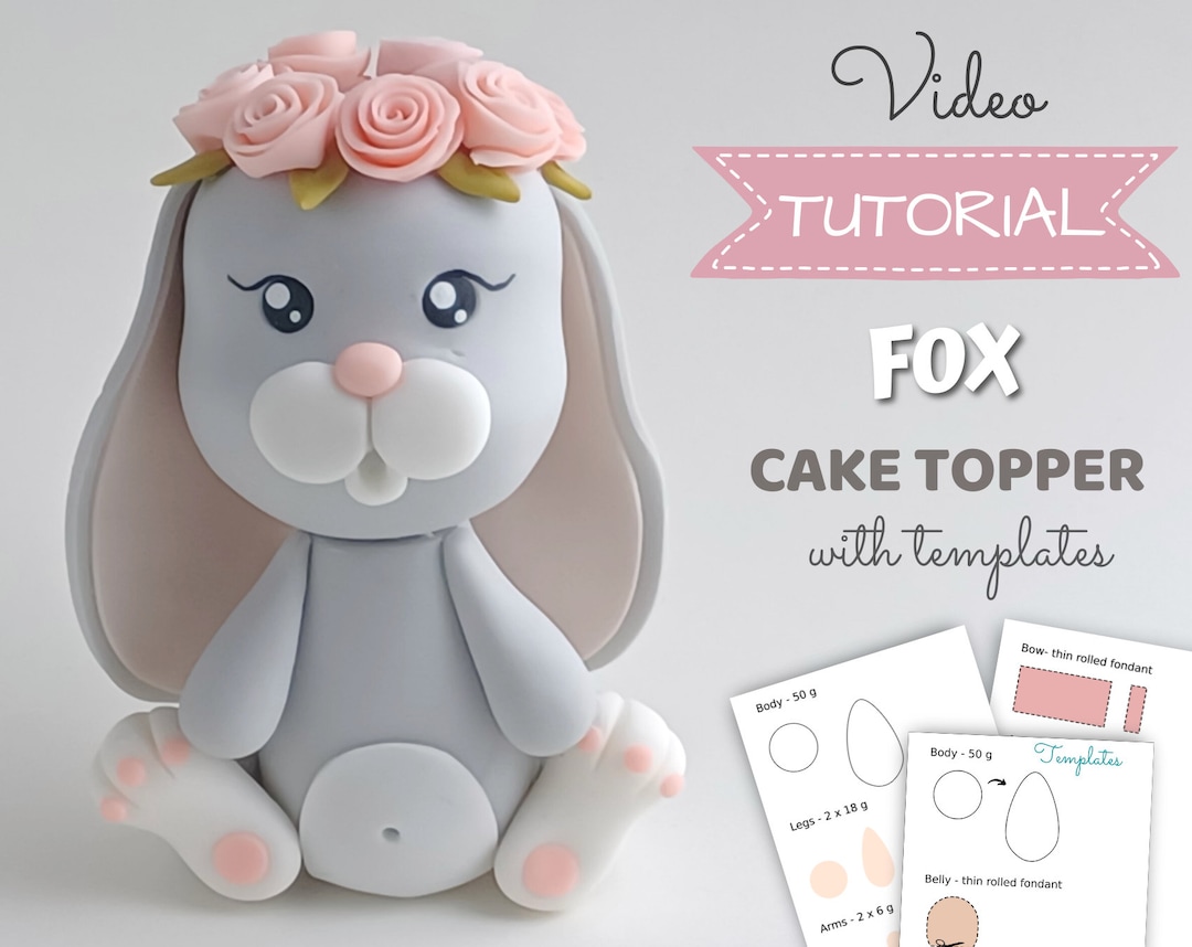 Fondant Bunny Cake Topper VIDEO Tutorial With Templates (woodland ...