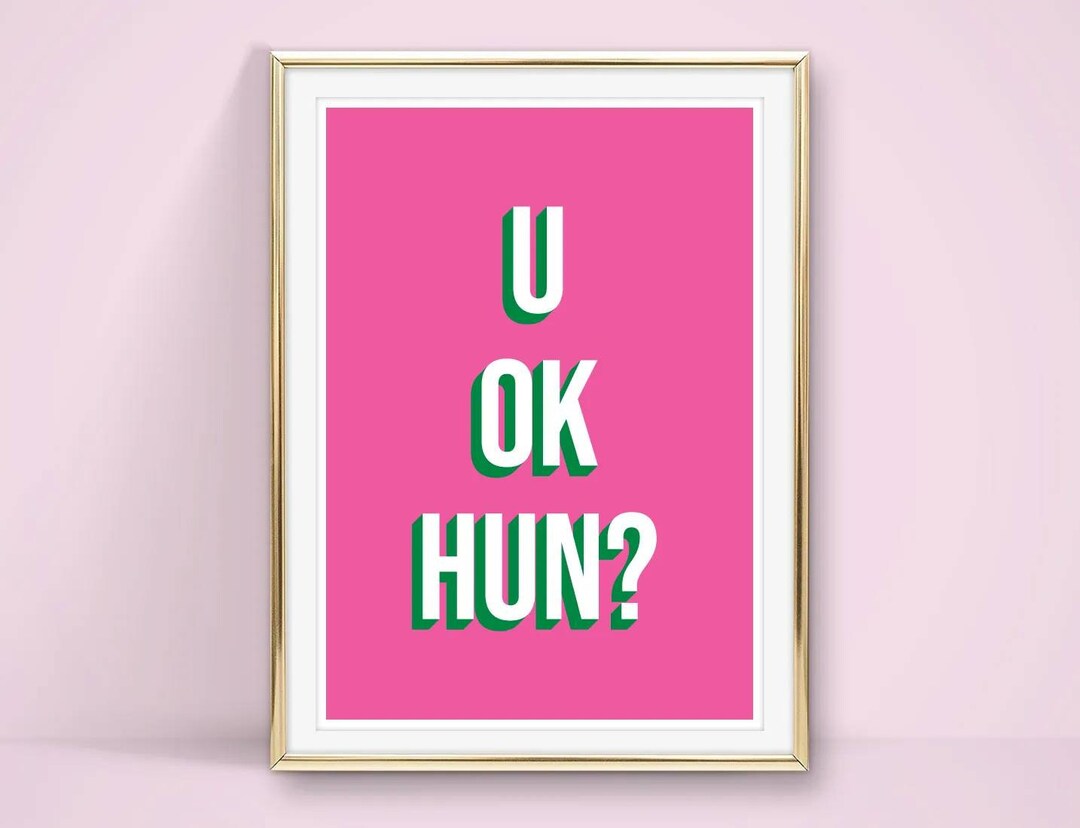 You Ok Hun? Pink and Green Print, 7x5, A5, 10x8 and A4. Bright Pink ...