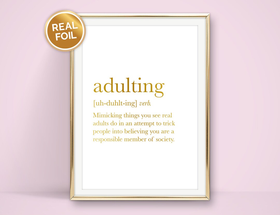 Adulting Definition Print, A4, A5, 7x5 or 6x4 Black or Foil Print ...