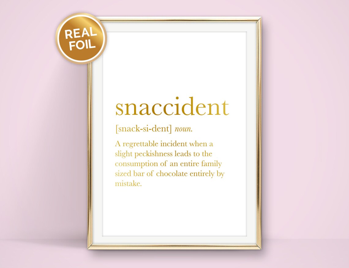 Snaccident Definition, A4, A5, 7x5 or 6x4 Black or Foil Print - Gold ...