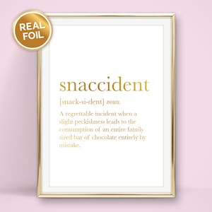 Snaccident Definition, A4, A5, 7x5 or 6x4 Black or Foil Print - Gold ...