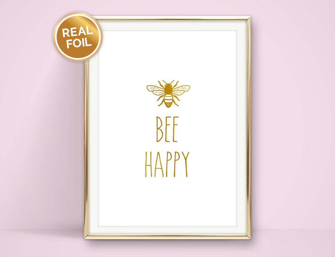 Bee Happy Wall Art Print - Various Foil Colours Available in Sizes A4 ...