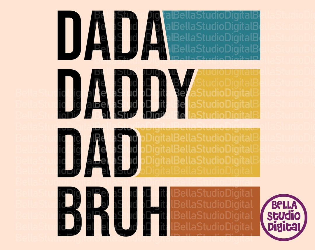 Dada Png, Svg, Dada Daddy Dad Bruh Svg Png Pdf Eps Files, Sublimation ...