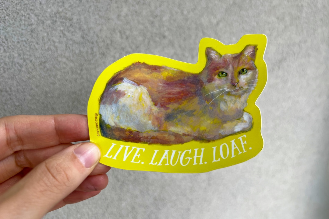 Live Laugh Loaf Sticker, Inspirational Quote Spoof Cat Sticker - Etsy
