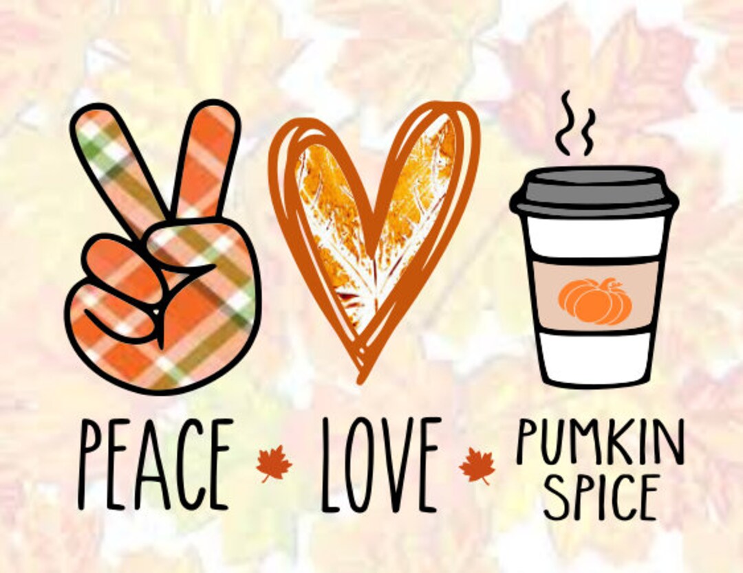 Peace Love Pumpkin Spice Fall or Autumn PNG File - Etsy