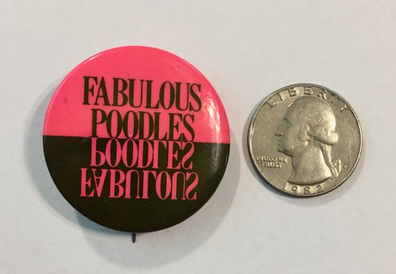 Fabulous Poodles Pin/Button * Circa 1980s * Vintage *… - Gem