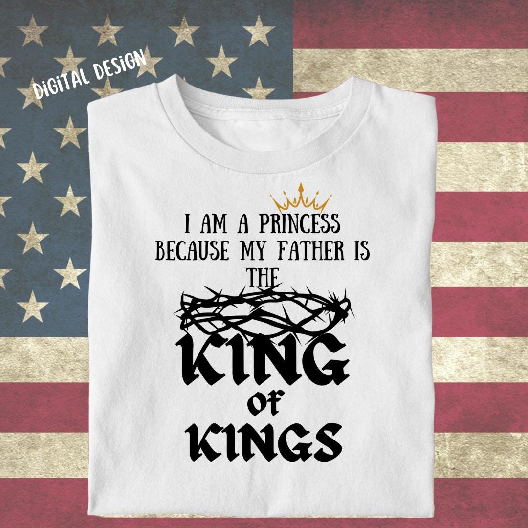 Princess King of Kings Design: PNG, JPG, Sublimation, Cricut (digital ...