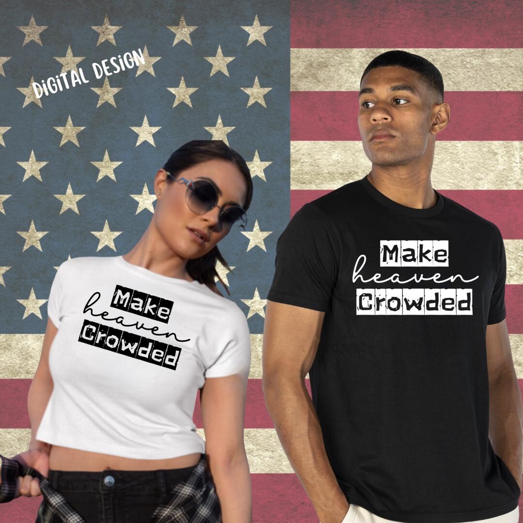 Let's Make Heaven Crowded Digital Design: PNG, Sublimation (digital ...