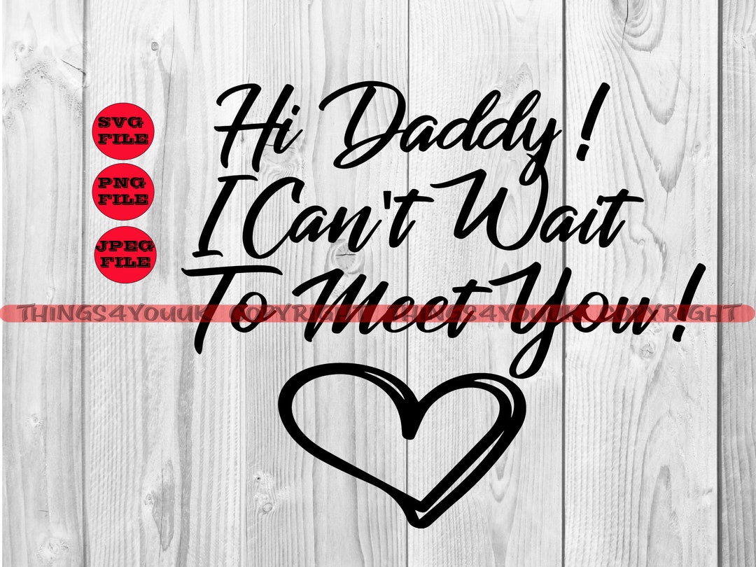 Hello Daddy I Can't Wait to Meet You Svg, Cute Svg, Baby Onesie Svg ... Hello Daddy I Can't Wait to Meet You Svg, Cute Svg, Baby Onesie Svg ...