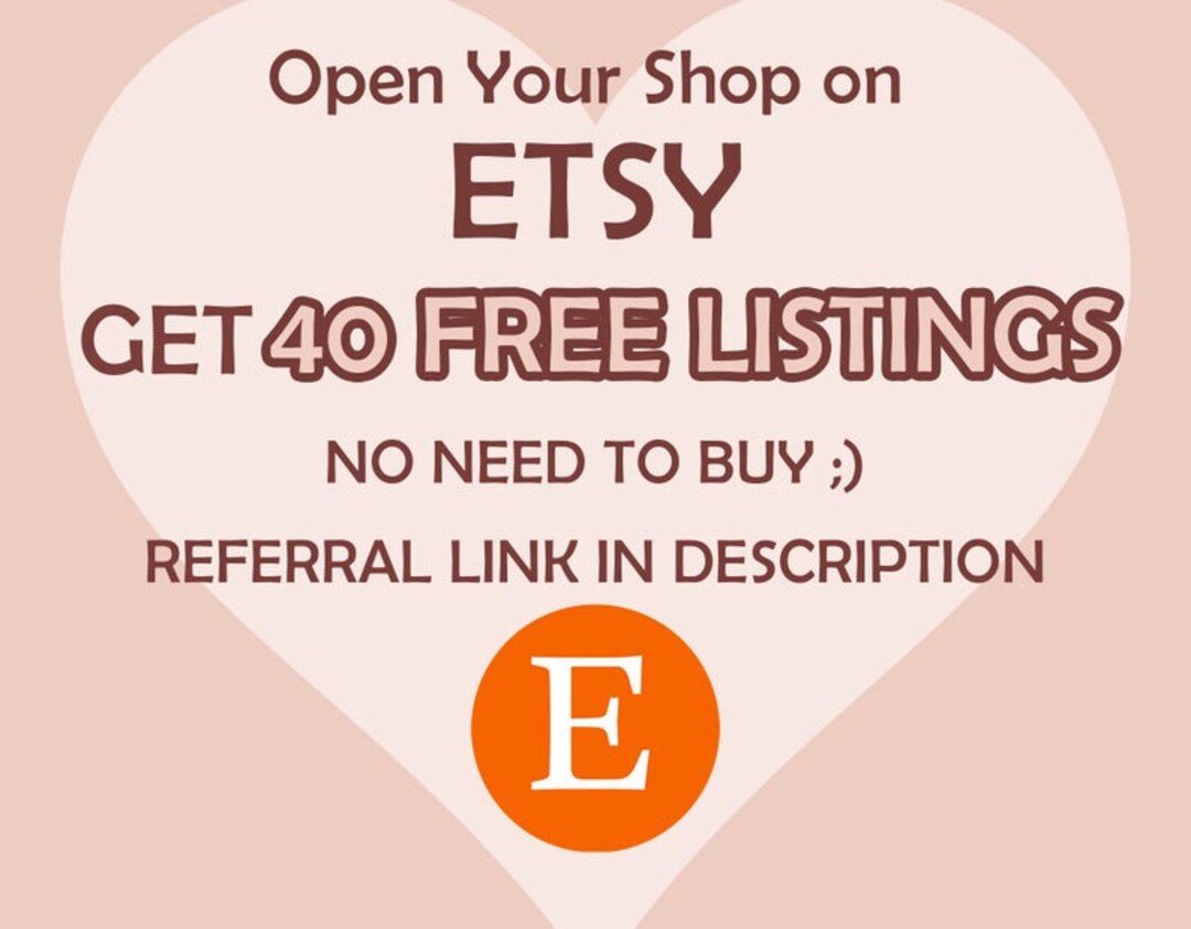 Open Your Etsy Shop & Get FREE 40 LISTINGS Etsy Sign Up, Etsy Referral ...