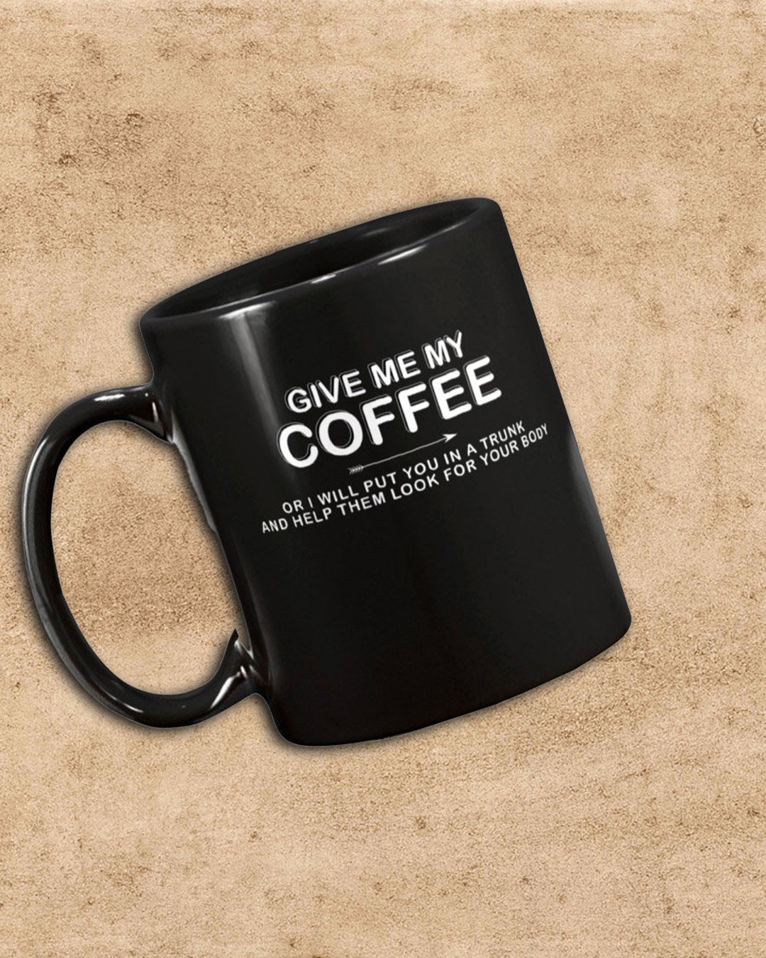 Give Me My Coffee Funny Coffee Mug Gift - Etsy