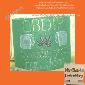 Toilet Paper Wrap Funny Design - CBDTP Calm Your Butt Down TP Machine Embroidery Digitial ...