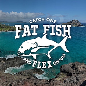 Ulua Fishing Decal Catch One Fat Fish and Flex on Em Giant - Etsy
