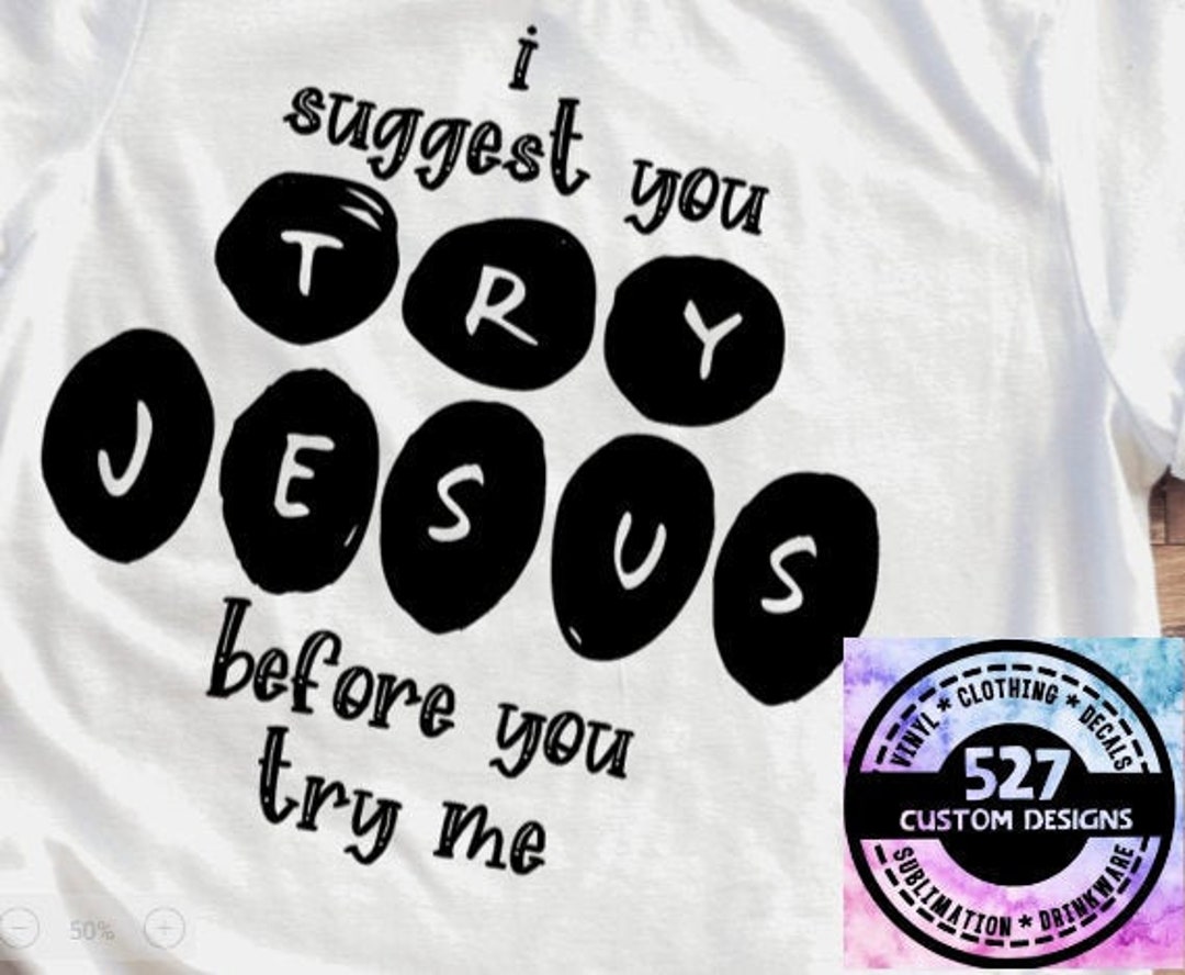 I Suggest You Try Jesus Before You Try Me Svg - Etsy