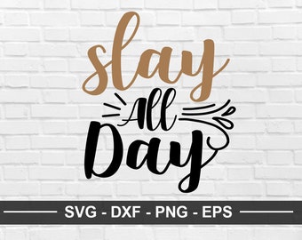 Slay all day svg | Etsy