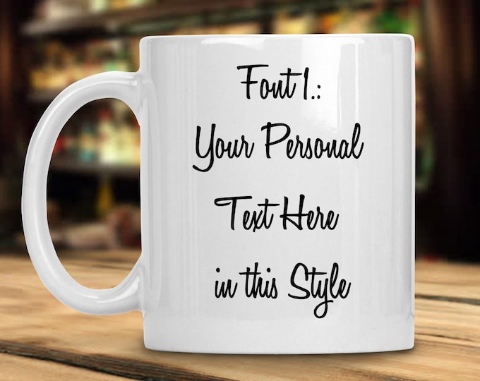Your Custom Text Here Mug, Personalized Text Mug, Custom Message Coffee ...
