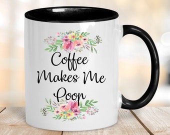 Coffee Makes Me Poop | Etsy