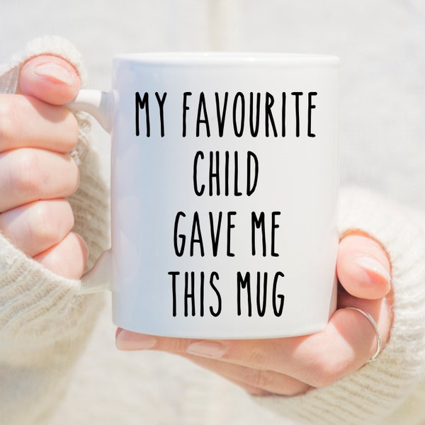 My Favorite Child Gave Me This Mug - Etsy
